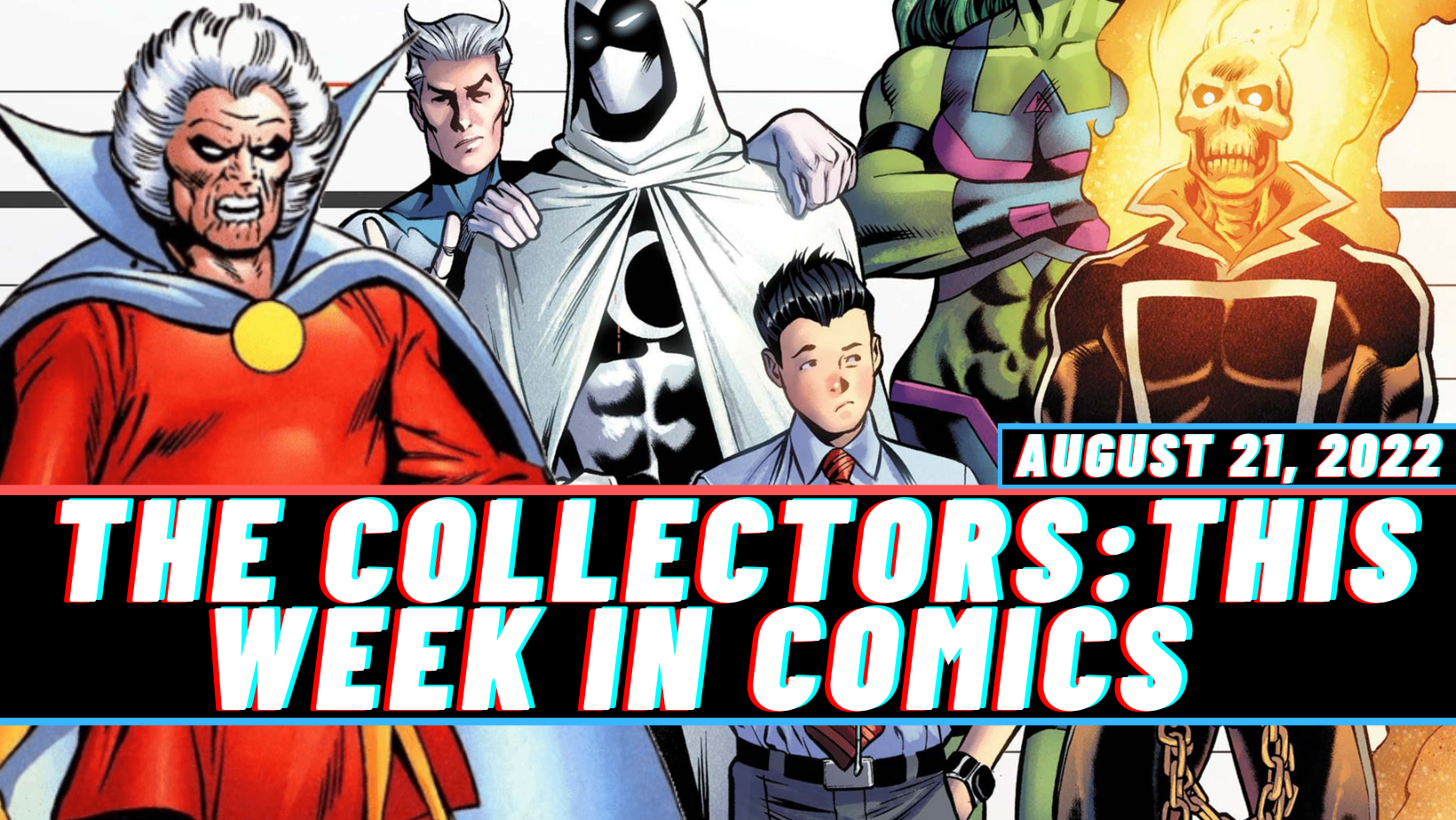 THE COLLECTORS: This Week in Comics [August 21, 2022] - MarvelBlog.com